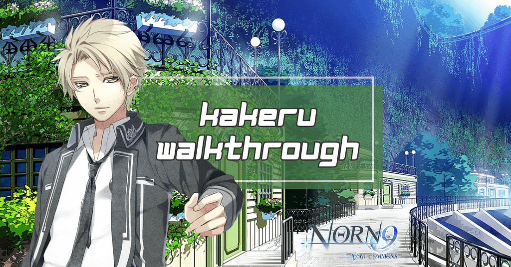 Kakeru Walkthrough - Norn9 Var Commons (Nintendo Switch) - Otomeology