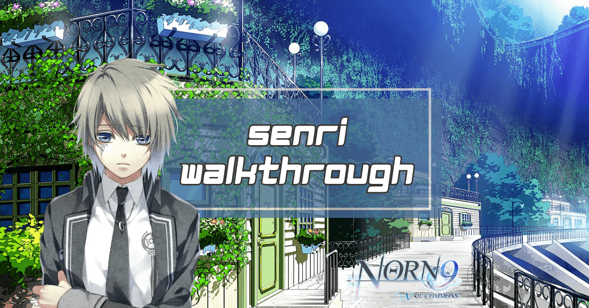 Senri Walkthrough - Norn9 Var Commons (Nintendo Switch) - Otomeology